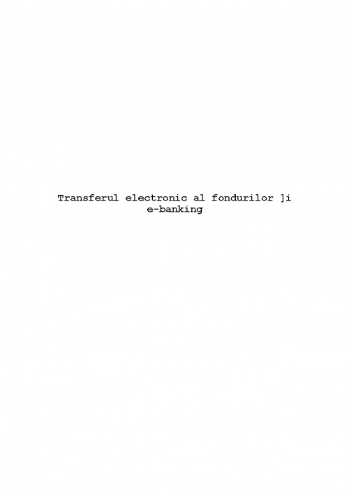Referat: Transferul Electronic al Fondurilor și E-banking (#363660)