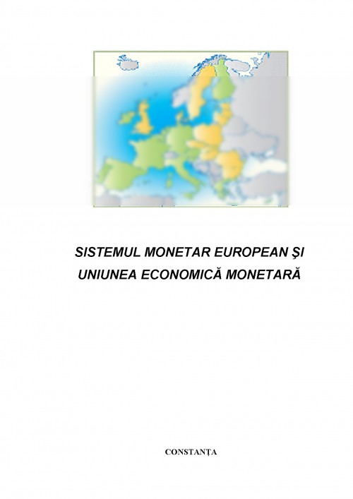 Referat: Sistemul Monetar European și Uniunea Economică Monetară (#405903)