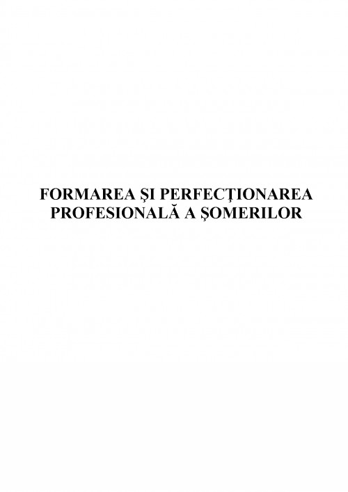 Referat: Formarea și Perfecționarea Profesională a Șomerilor (#417009)