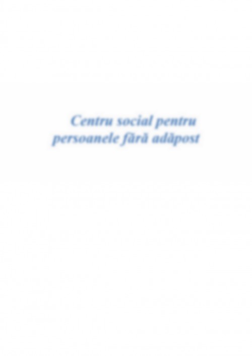 Referat: Centru Social pentru Persoanele fără Adăpost (#457008)