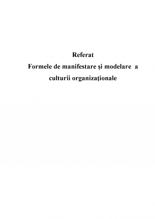 Referat: Formele de Manifestare și Modelare a Culturii Organizaționale ...